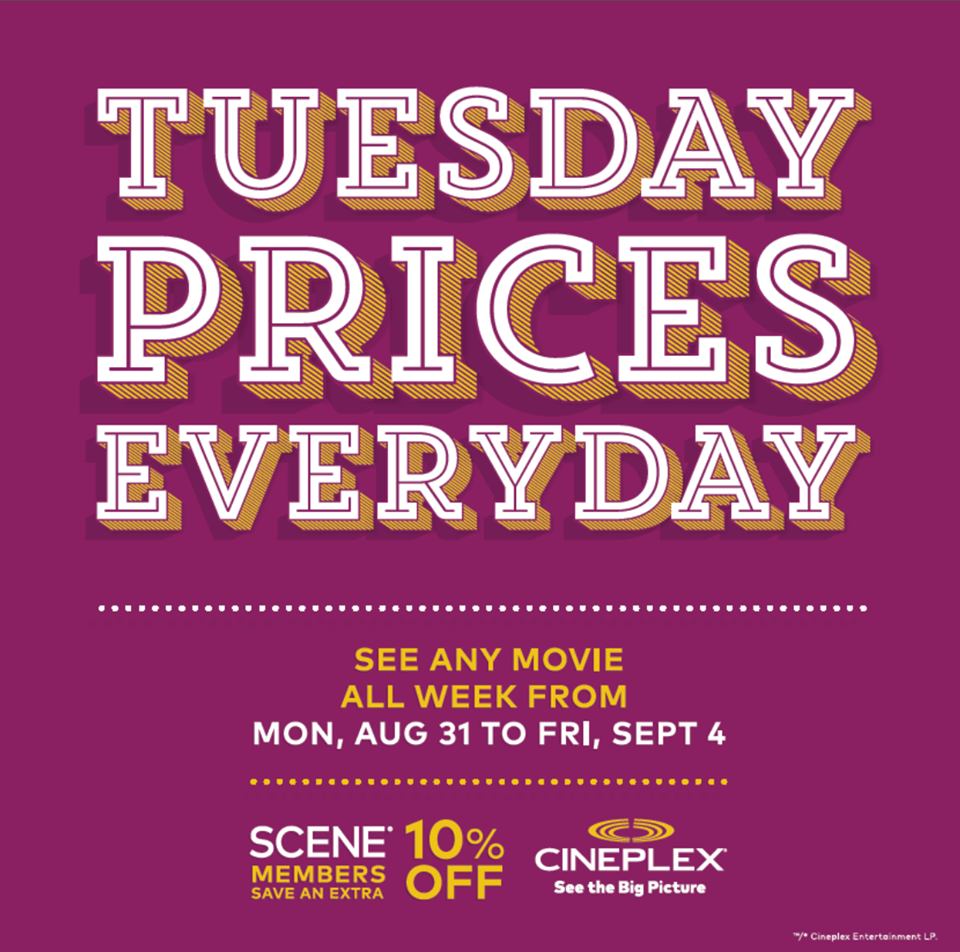 Cineplex Canada Deals: Tuesday Prices Everyday Between August 31 and ...
